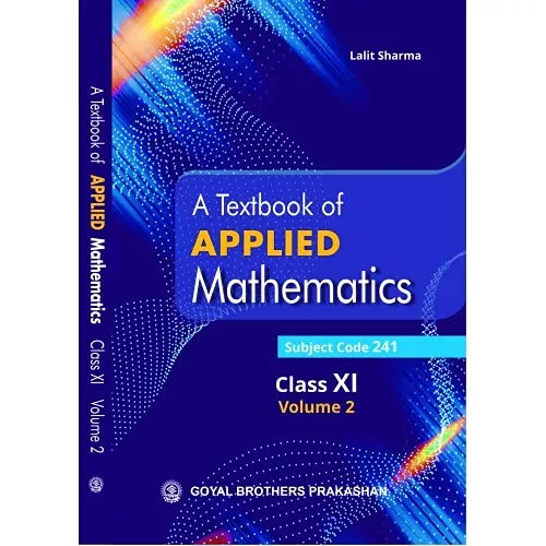 A Textbook of Applied Mathematics Class 11 Volume 2