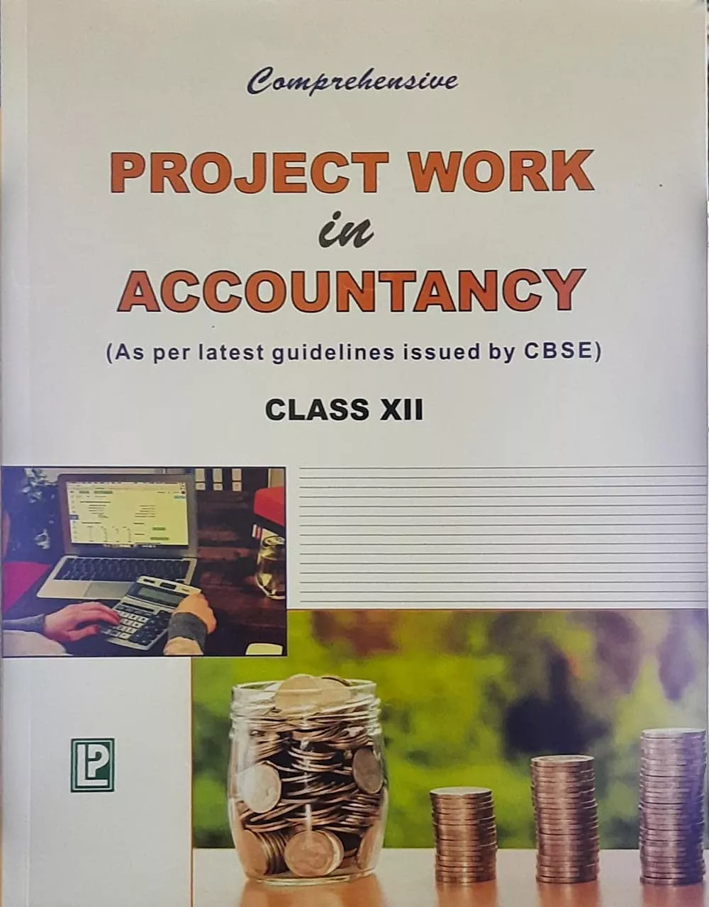 Comprehensive PROJECT WORK in ACCOUNTANCY Class - XII (As per latest ...