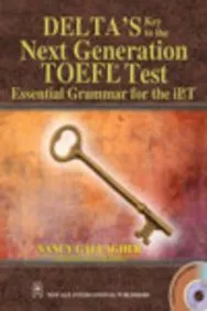 Delta`s Key to the Next Generation TOEFL®Test : Essential Grammer for ...