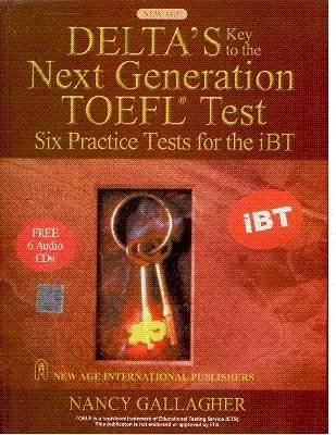 Delta's key to the Next Generation TOEFL ® Test (Six Practice Tests for ...