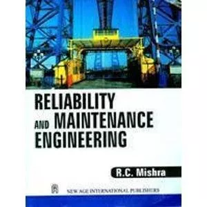 Reliability and Maintenance Engineering