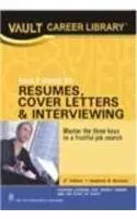 VAULT Guide to Resumes, Cover Letters and Interviewing