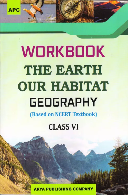 Workbook The Earth Our Habitat (Geography) Class- 6 (based on NCERT ...
