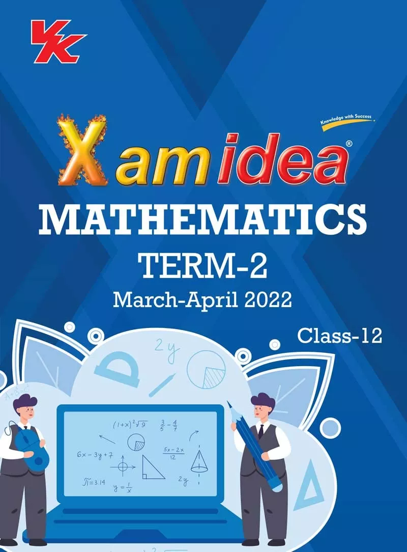 Xam idea Class 12 Mathematics Book For CBSE Term 2 Exam (2021-2022 ...